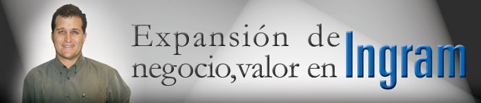Expansión de negocio,valor en Ingram - eSemanal - Noticias del Canal