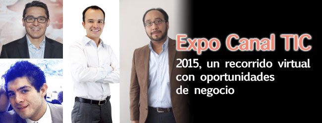 Expo Canal TIC 2015, un recorrido virtual con oportunidades de negocio - eSemanal - Noticias del ...