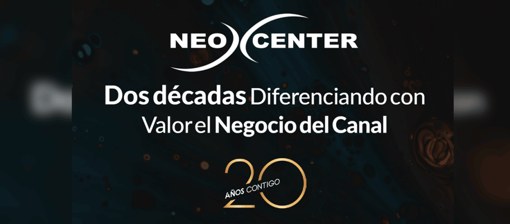 Neocenter dos décadas Diferenciando con Valor el Negocio del Canal ...